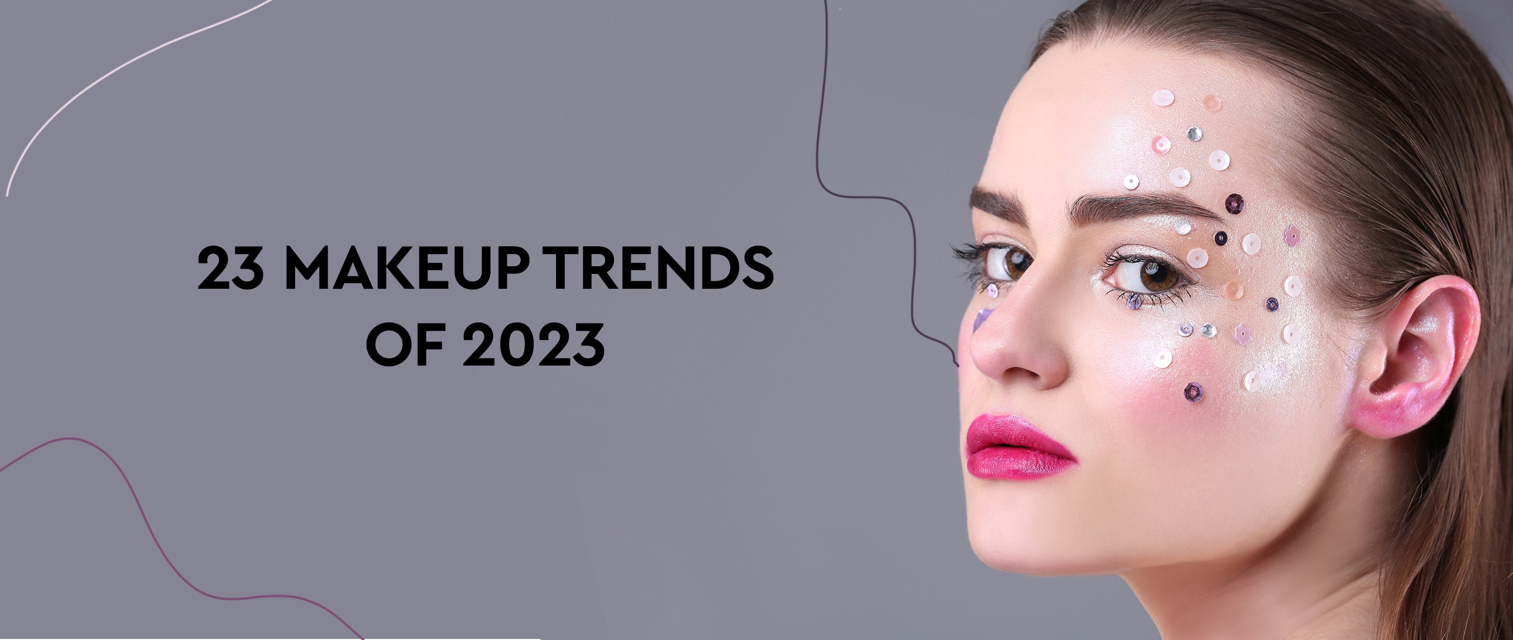23 Makeup Trends That Will be the Talk of 2023 – Faces Canada