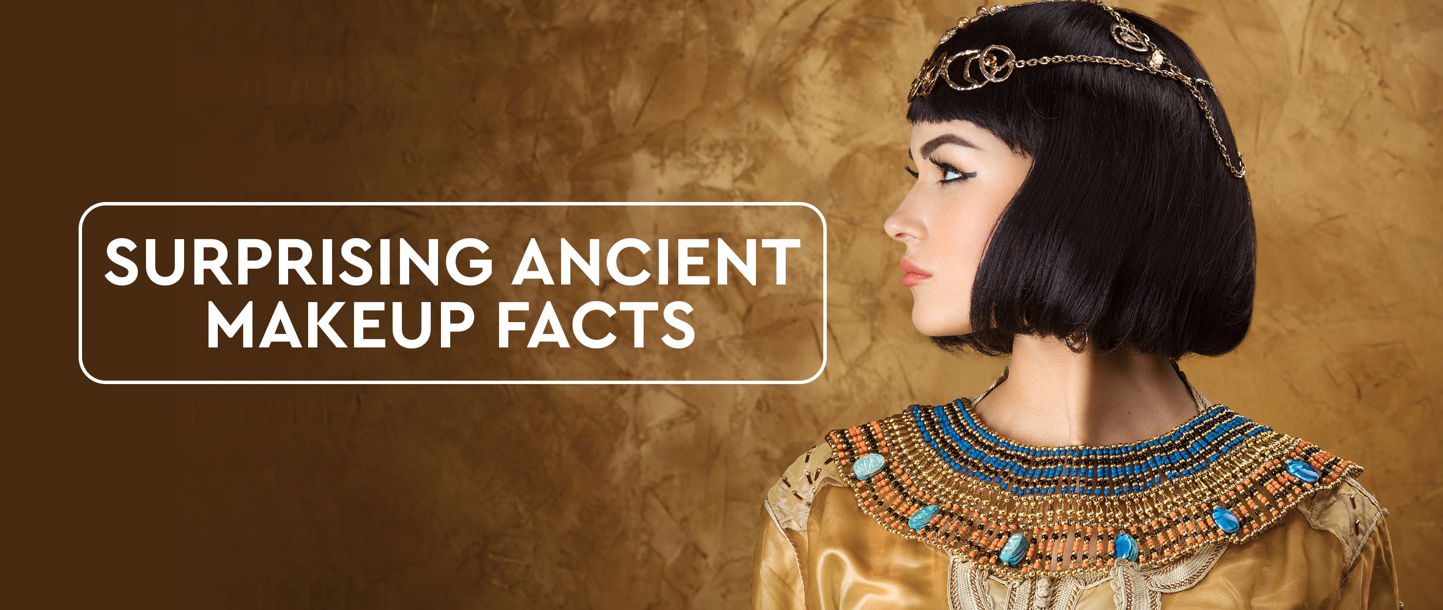 8 Surprising Makeup Facts from Ancient Times! – Faces Canada