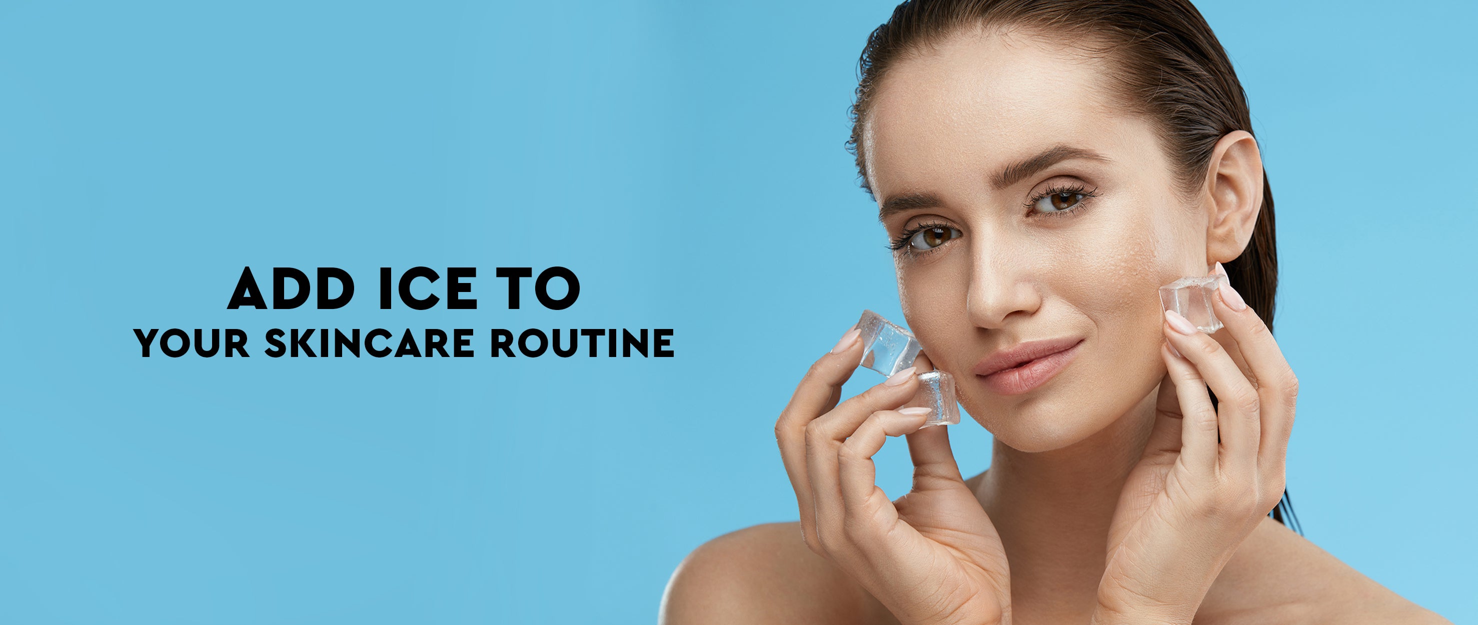 Use Ice in Your Beauty Routine for that Perfect Skin—All You Need to K ...